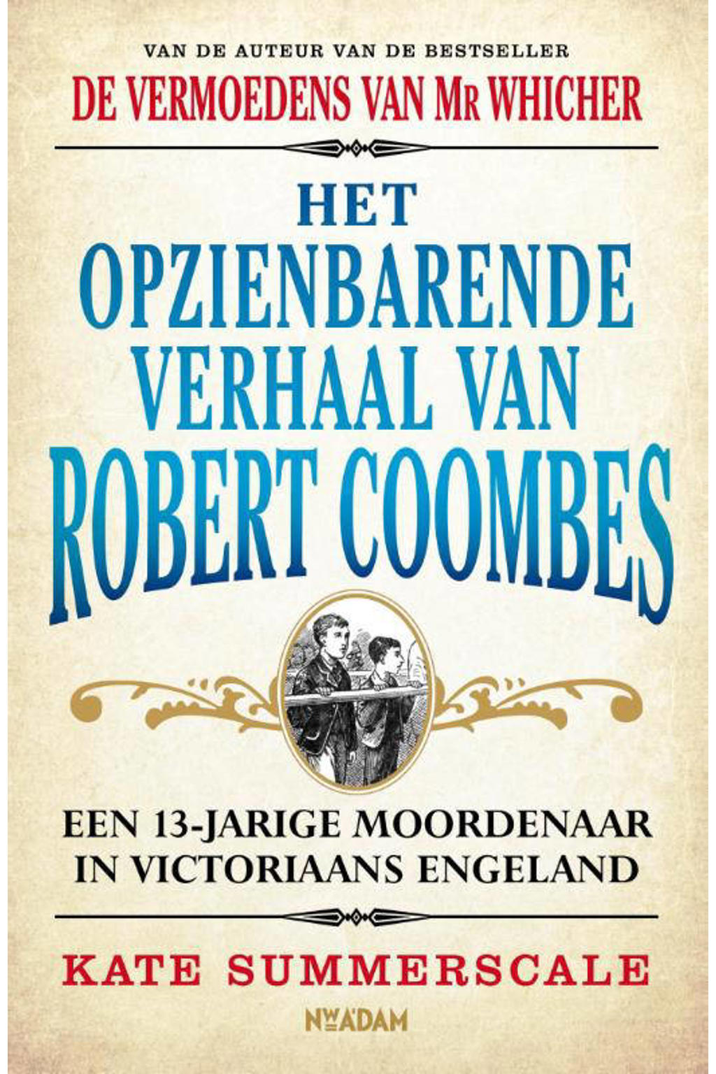 Kate Summerscale Het opzienbarende verhaal van Robert Coombes | wehkamp
