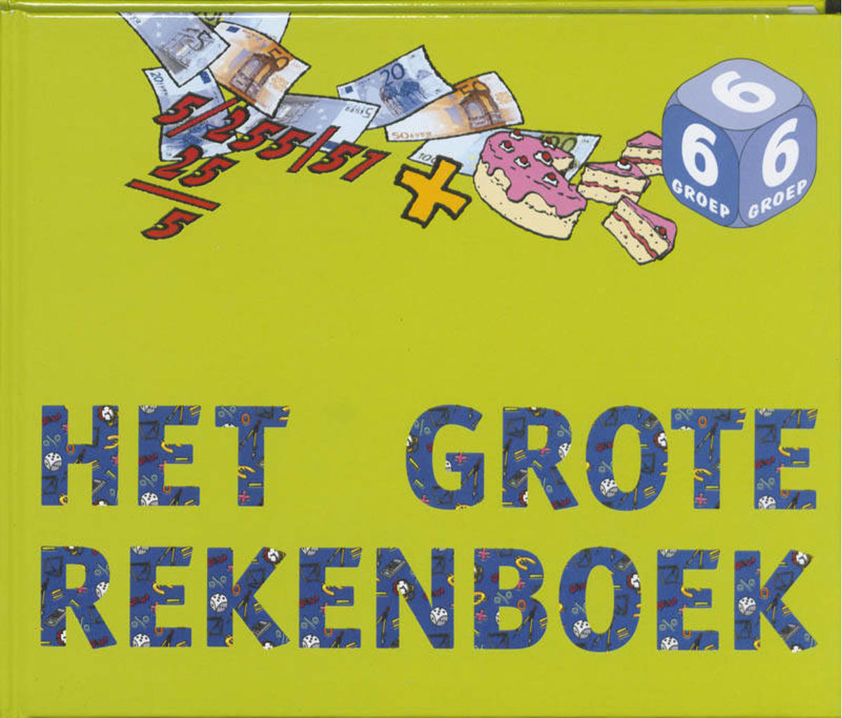 Het grote Rekenboek groep 6 Leer-en oefenboek | wehkamp