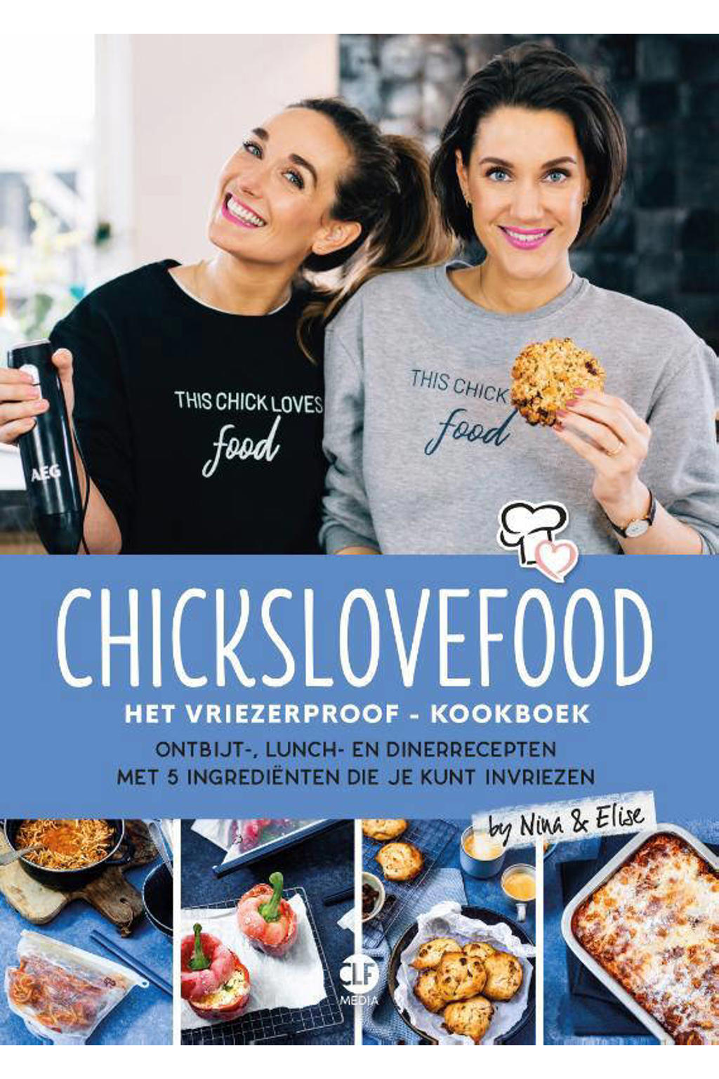 Elise Gruppen-Schouwerwou en Nina de Bruijn Chickslovefood: Het vriezerproof - kookboek | wehkamp