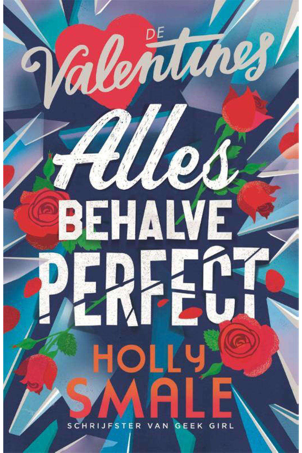Holly Smale De Valentines: Allesbehalve perfect | wehkamp