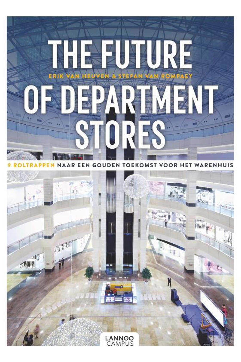 Erik Van Heuven en Stefan Van Rompaey The Future of Department Stores ...