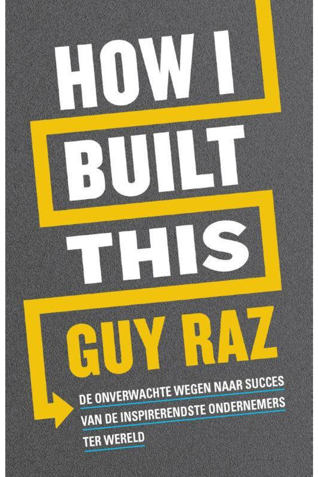 Guy Raz How I built this kopen? | Morgen in huis | wehkamp
