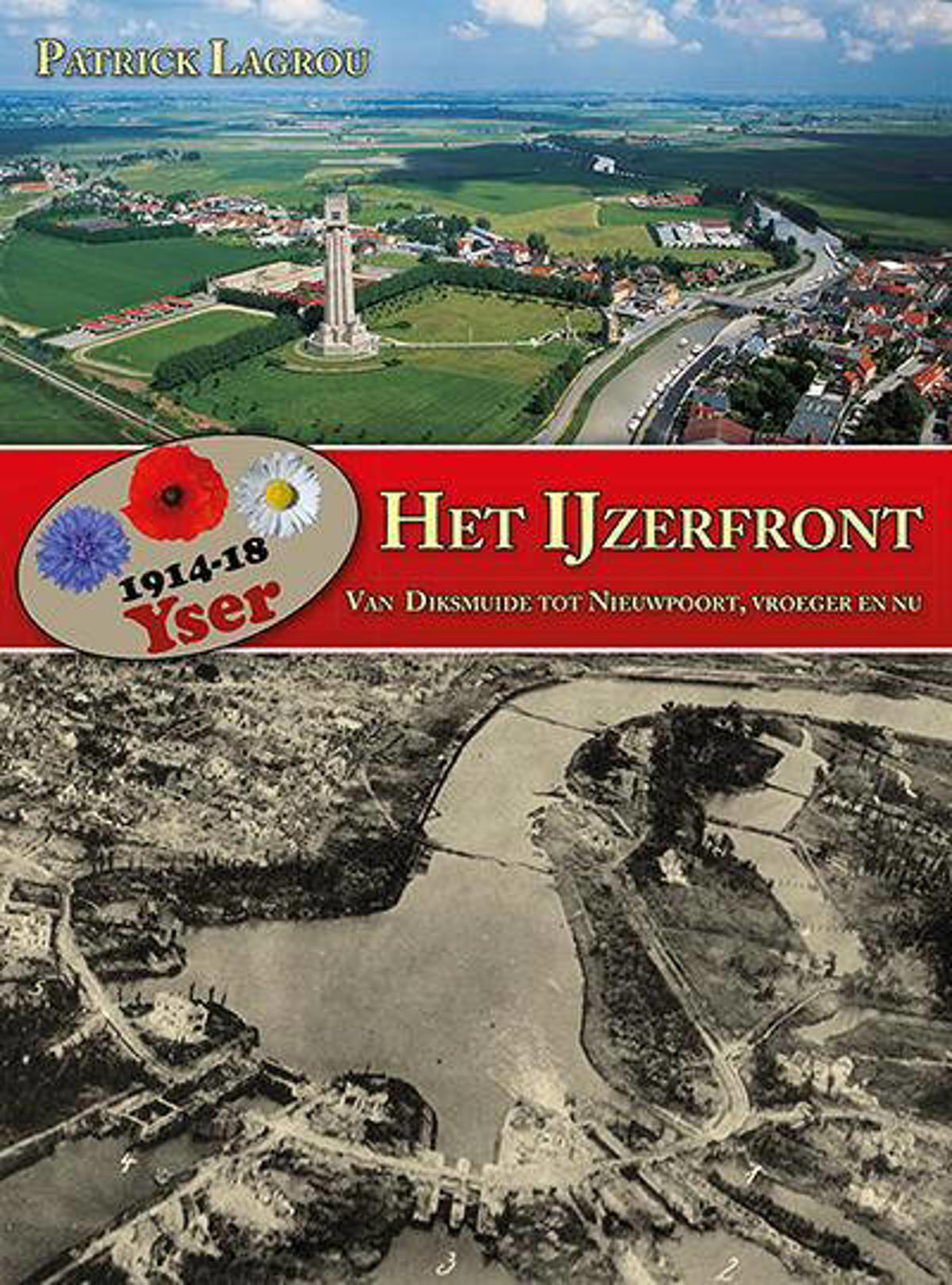 Patrick Lagrou Het ijzerfront 1914-1918 | wehkamp