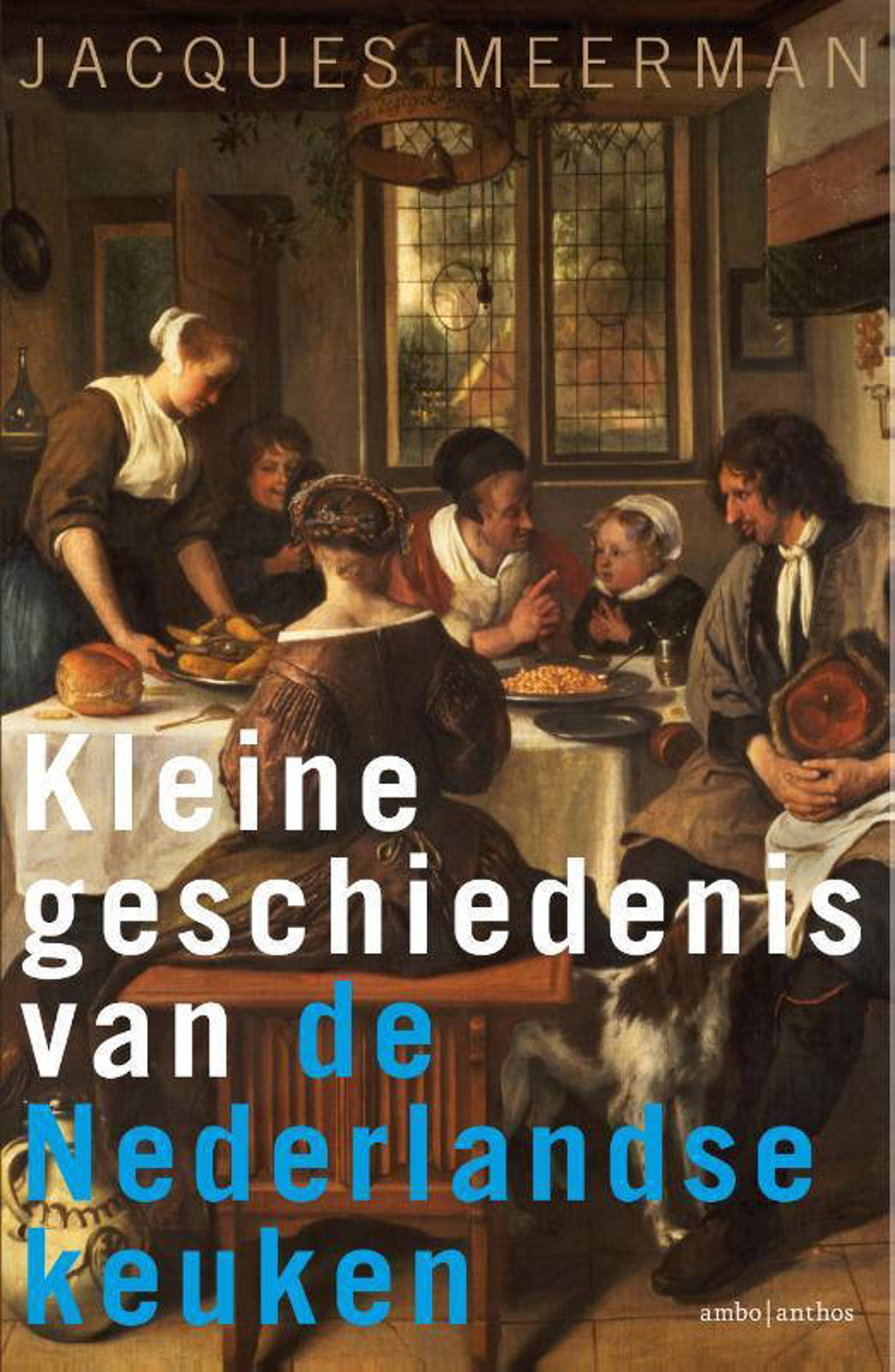Jacques Meerman Kleine geschiedenis van de Nederlandse keuken | wehkamp