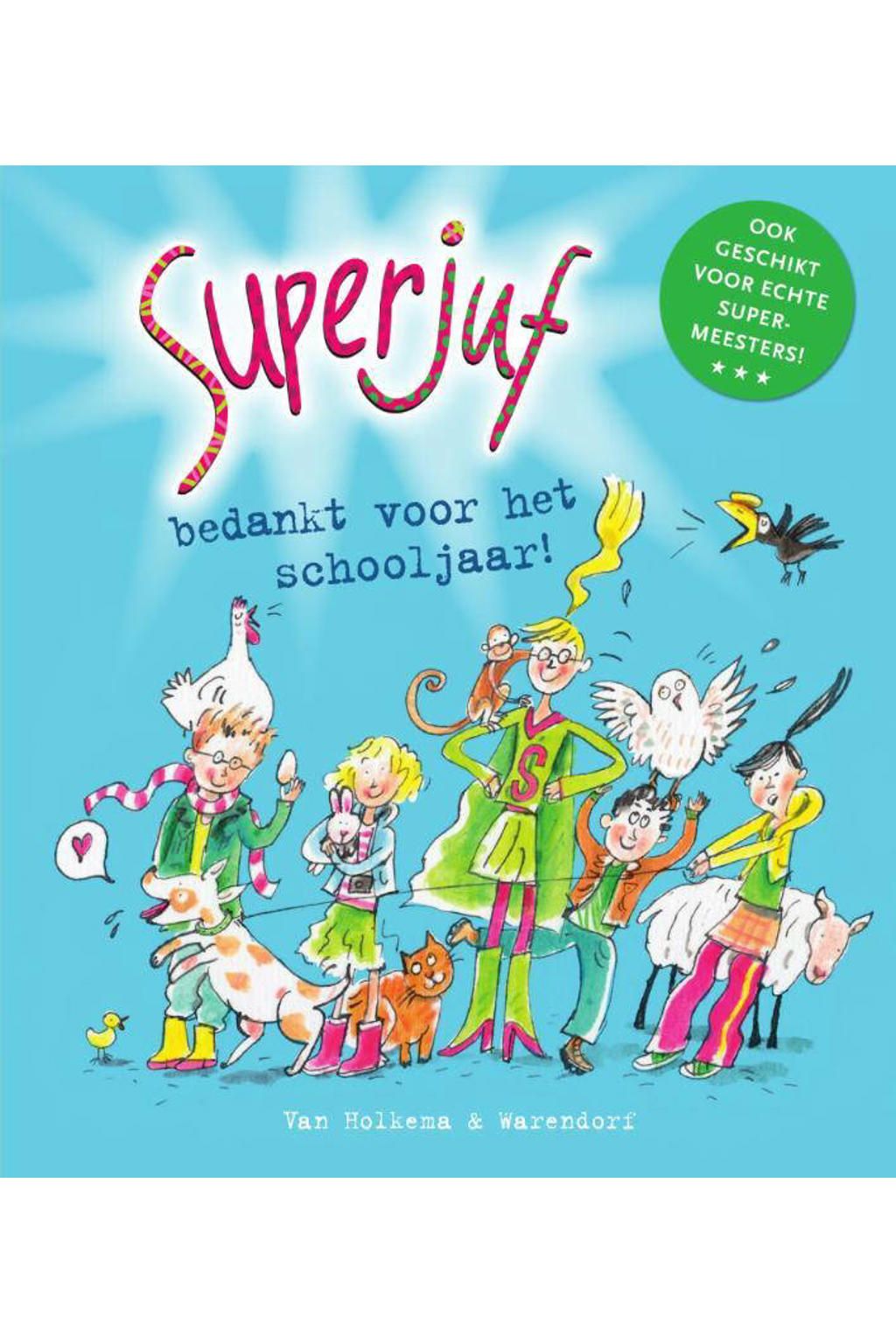 Janneke Schotveld Superjuffie: Superjuf, bedankt voor het schooljaar! | wehkamp