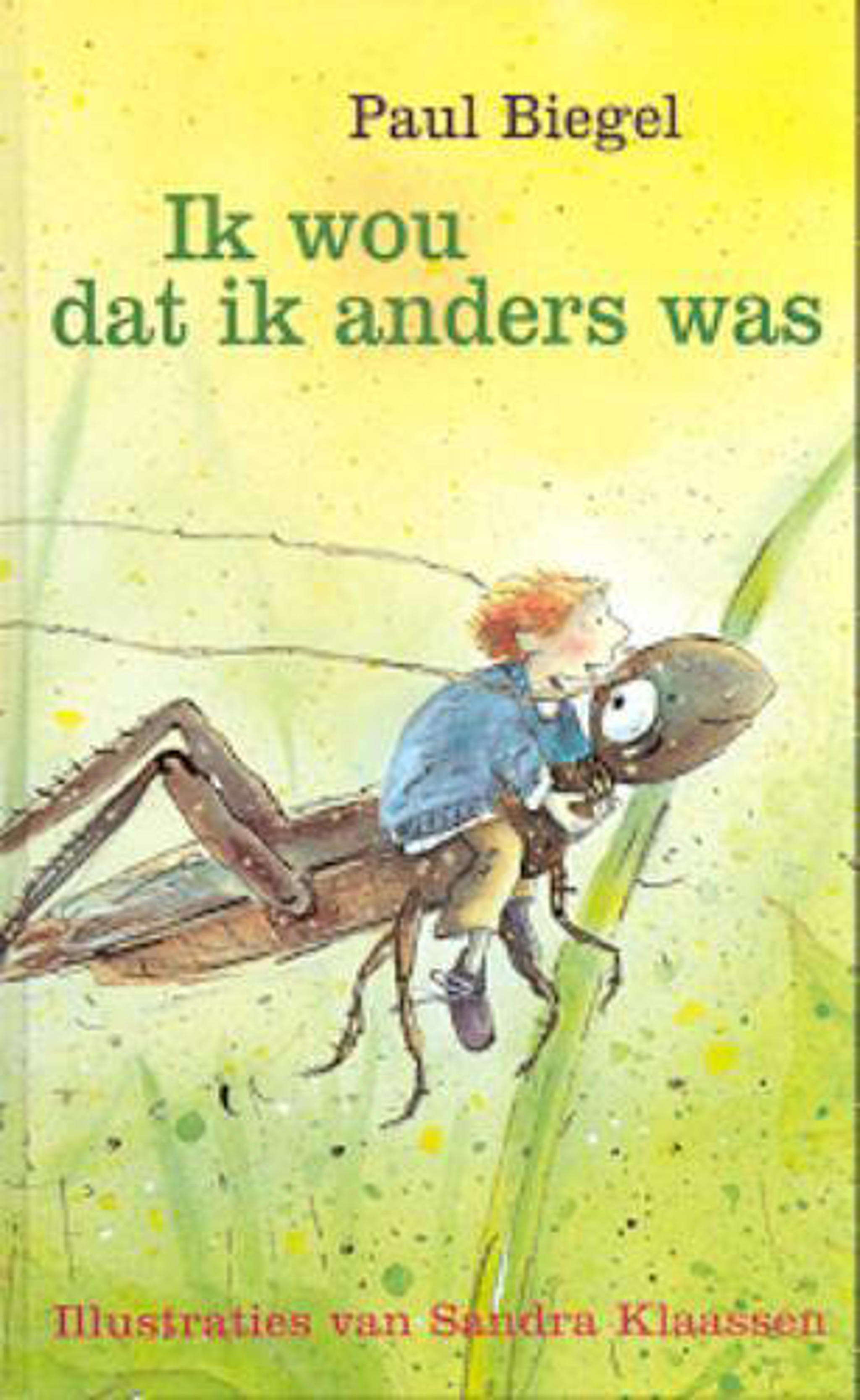 Paul Biegel Ik wou dat ik anders was | wehkamp