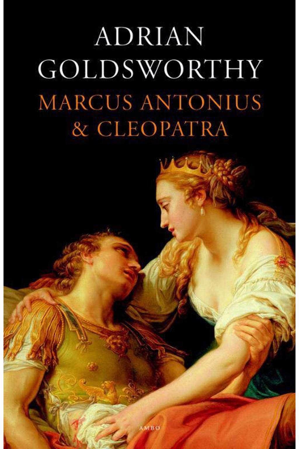 Adrian Goldsworthy Marcus Antonius en Cleopatra | wehkamp