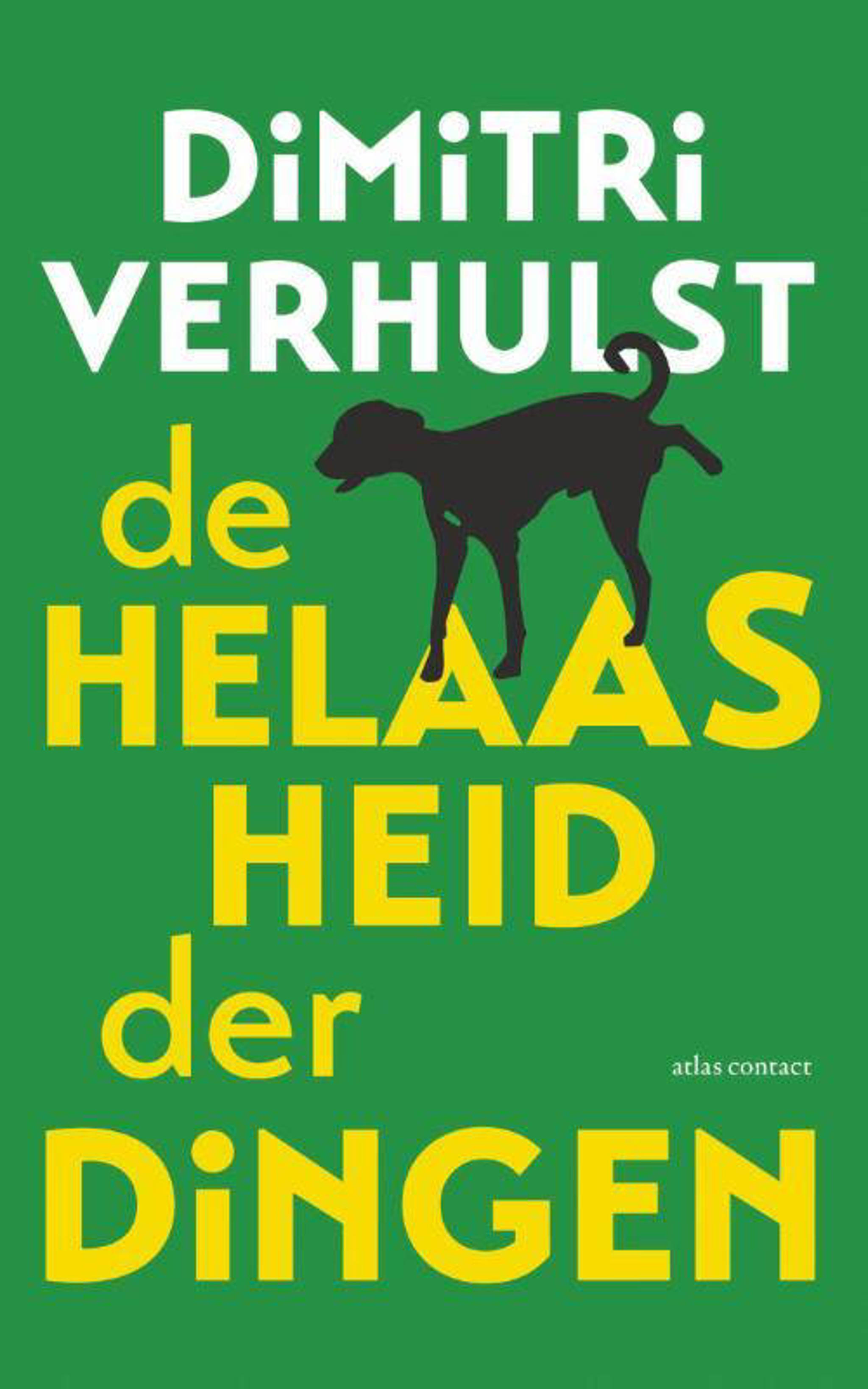 Dimitri Verhulst De helaasheid der dingen | wehkamp
