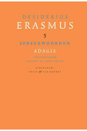 Desiderius Erasmus Verzameld werk van Desiderius Erasmus: Spreekwoorden ...