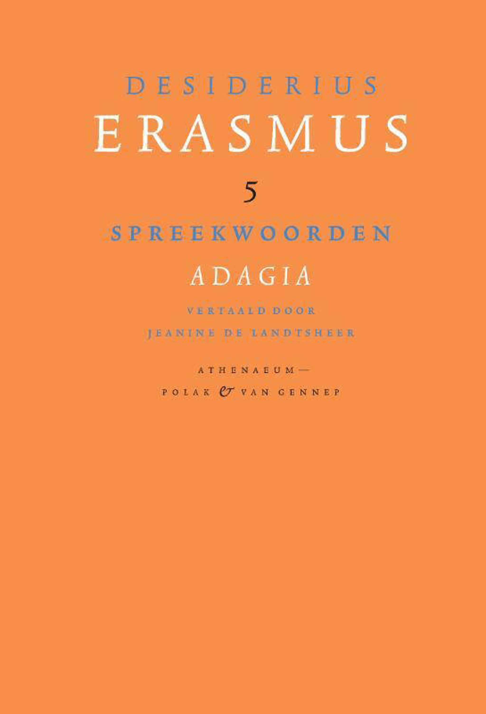 Desiderius Erasmus Verzameld werk van Desiderius Erasmus: Spreekwoorden ...