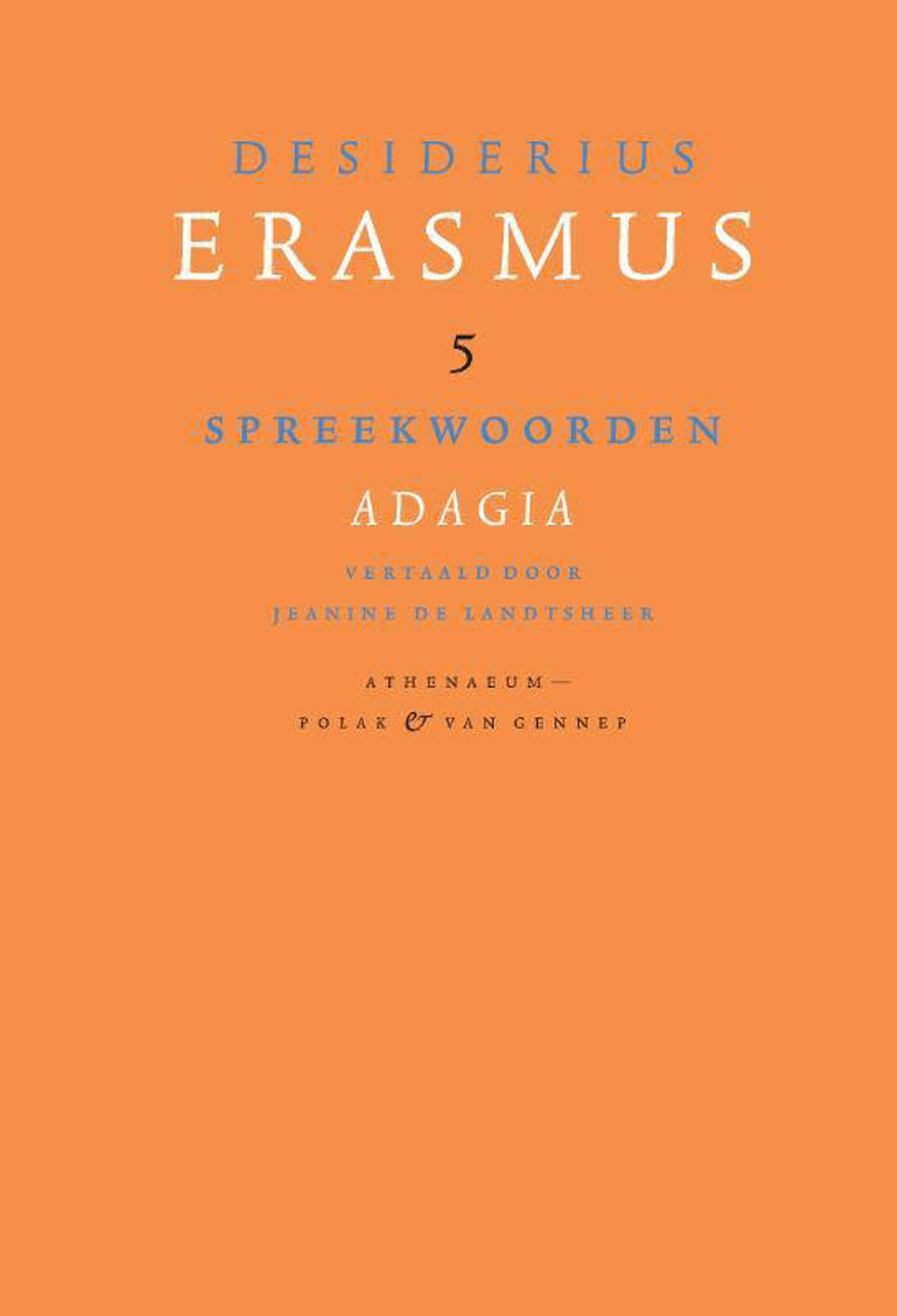 Desiderius Erasmus Verzameld werk van Desiderius Erasmus: Spreekwoorden ...