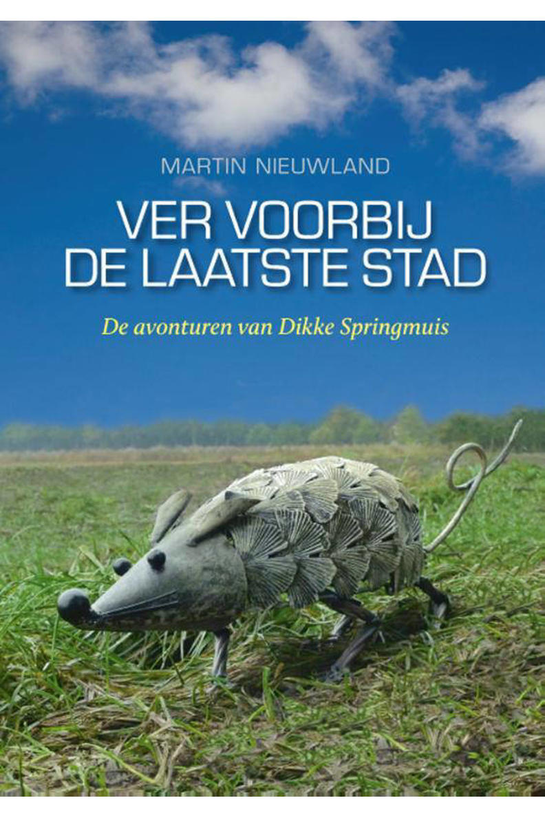 Martin Nieuwland De avonturen van Dikke Springmuis: Ver voorbij de ...