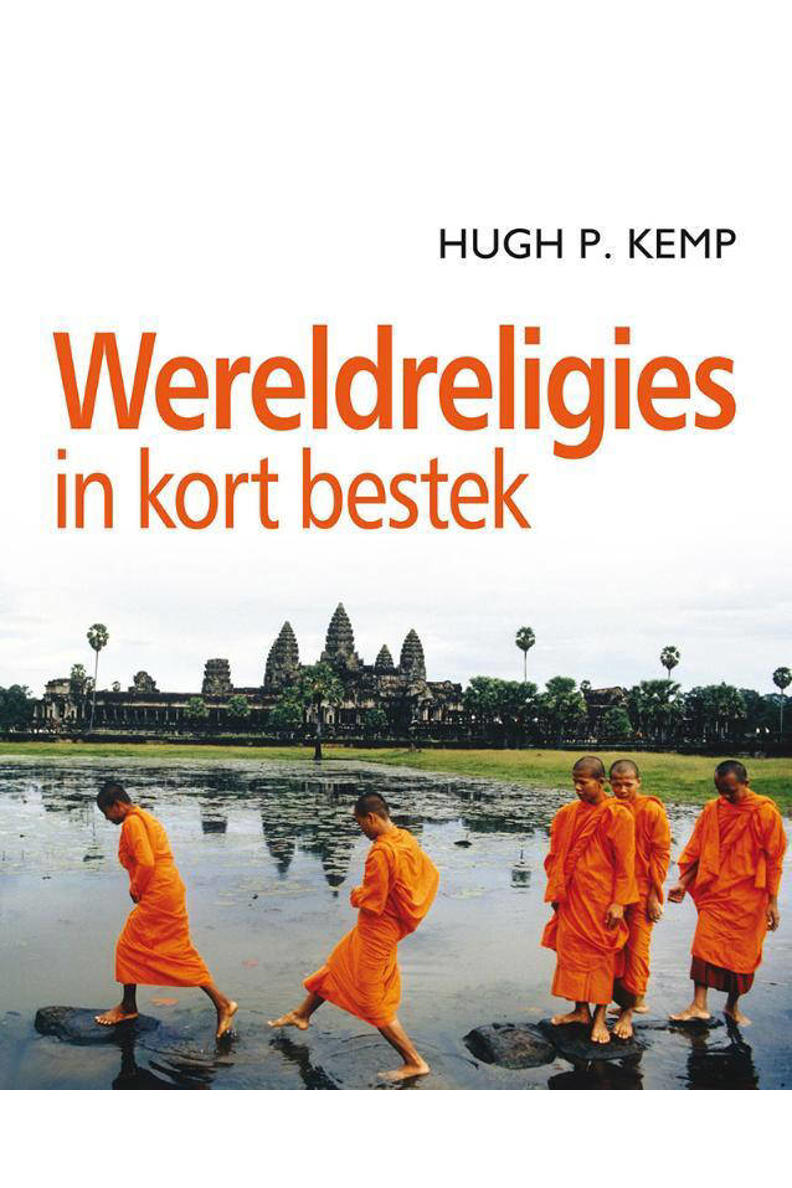 Hugh P. Kemp Wereldreligies in kort bestek | wehkamp