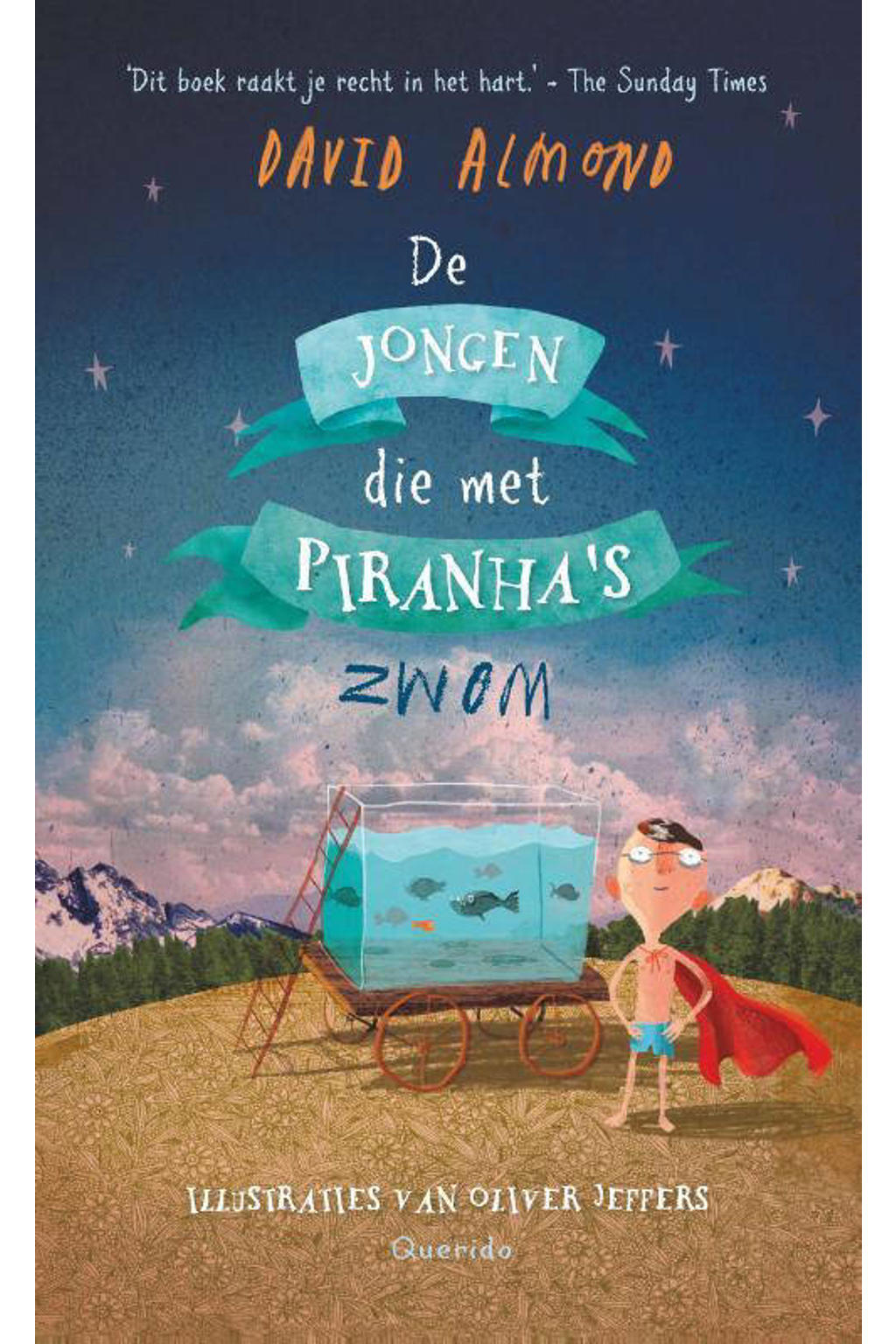 David Almond De jongen die met piranha's zwom | wehkamp