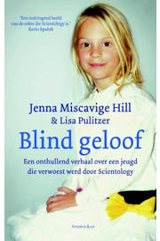 Jenna Miscavige Hill en Lisa Pulitzer Blind geloof | wehkamp