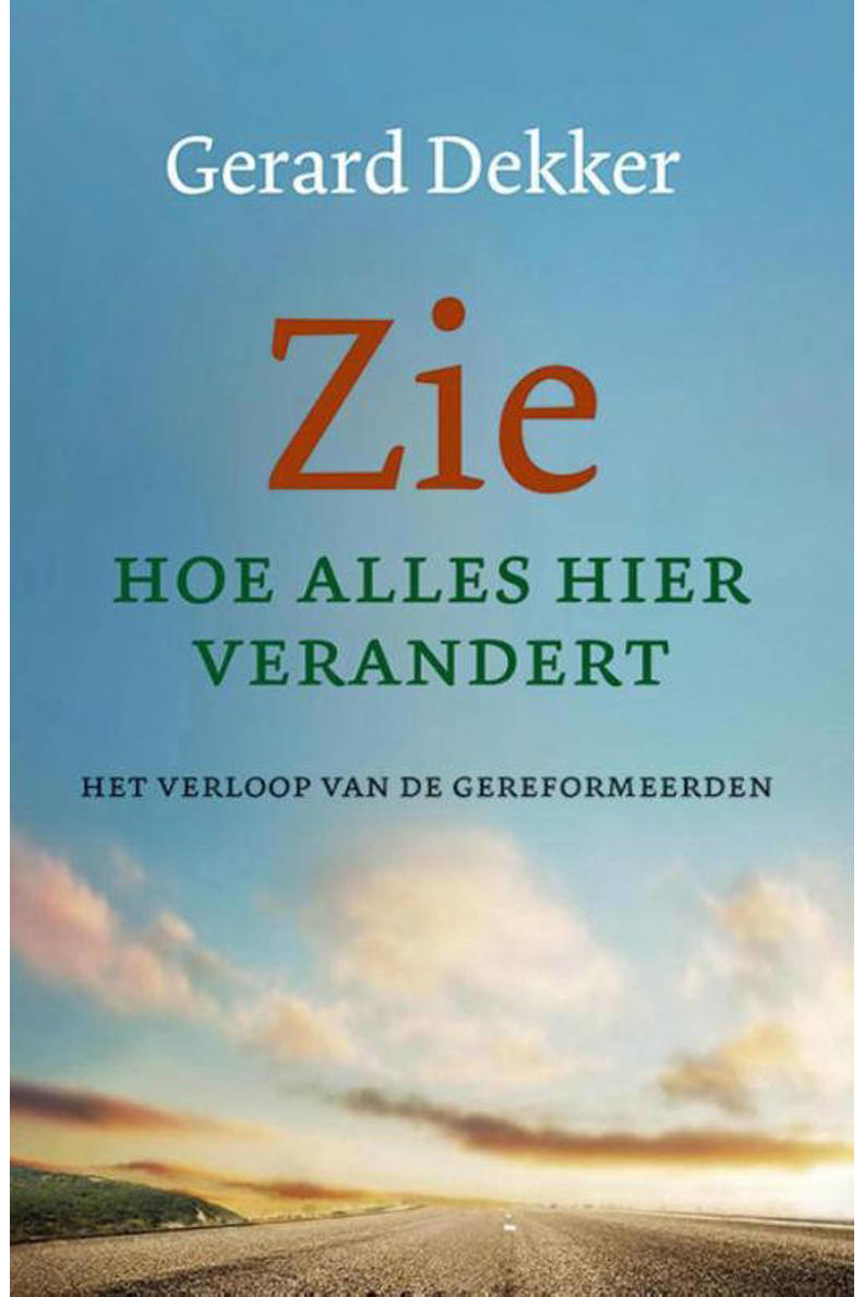 Gerard Dekker Zie hoe alles hier verandert | wehkamp