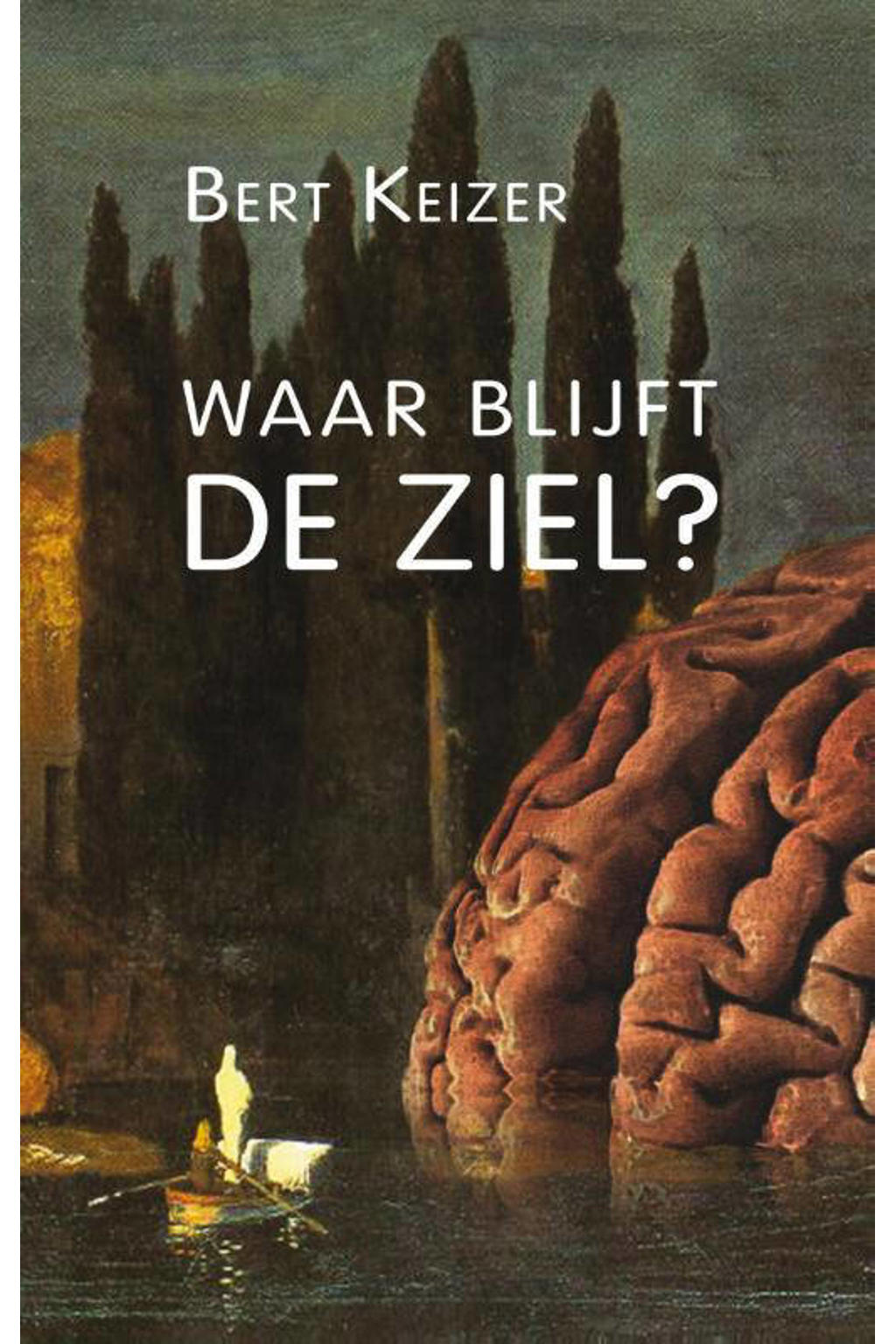Bert Keizer Waar blijft de ziel? | wehkamp