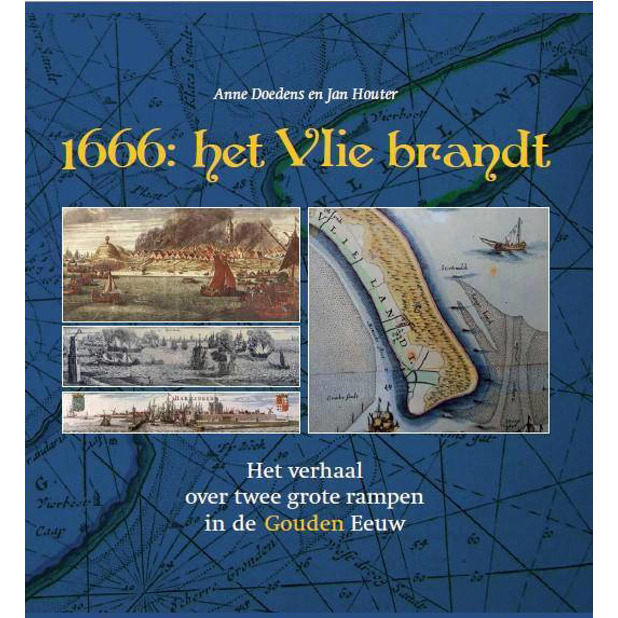 Anne Doedens en Jan Houter 1666: het Vlie brandt | wehkamp