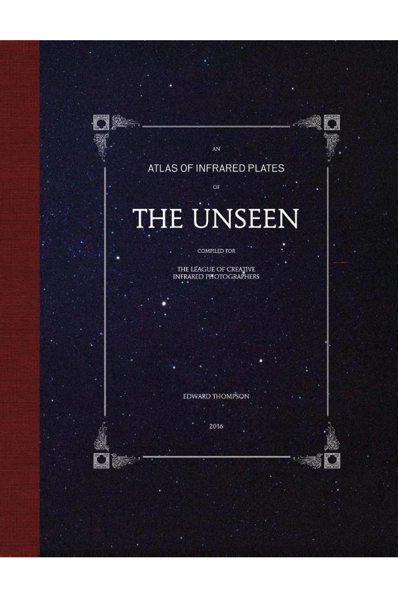 Edward Thompson An atlas of infrared plates of the unseen compiled for ...