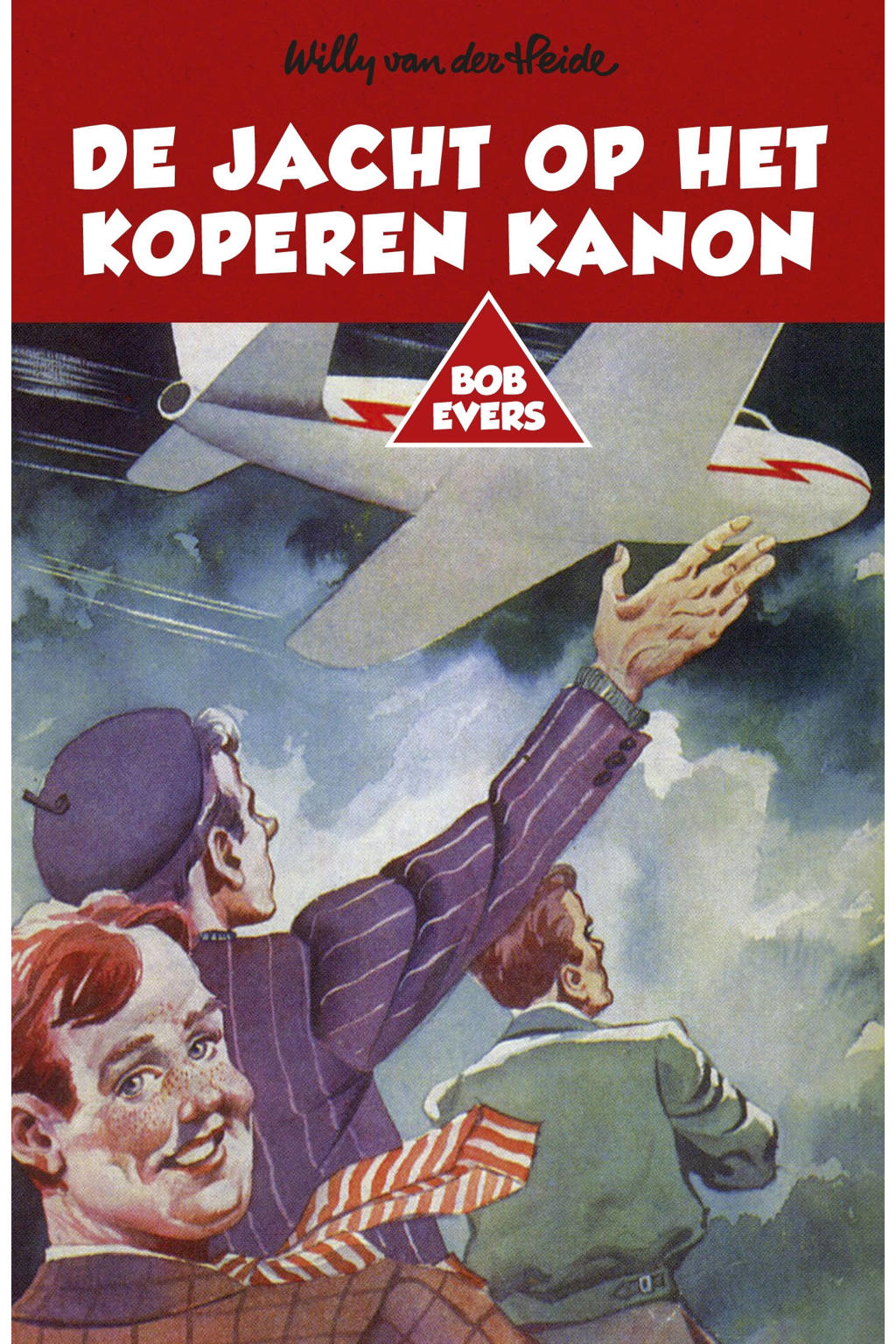 Willy van der Heide Bob Evers: Bob Evers: De jacht op het koperen kanon ...