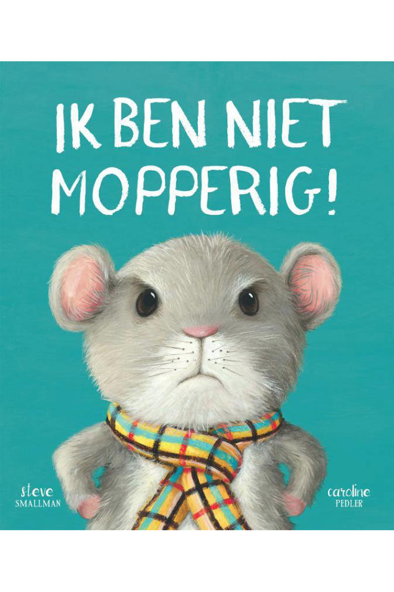 Steve Smallman Ik ben niet mopperig! | wehkamp