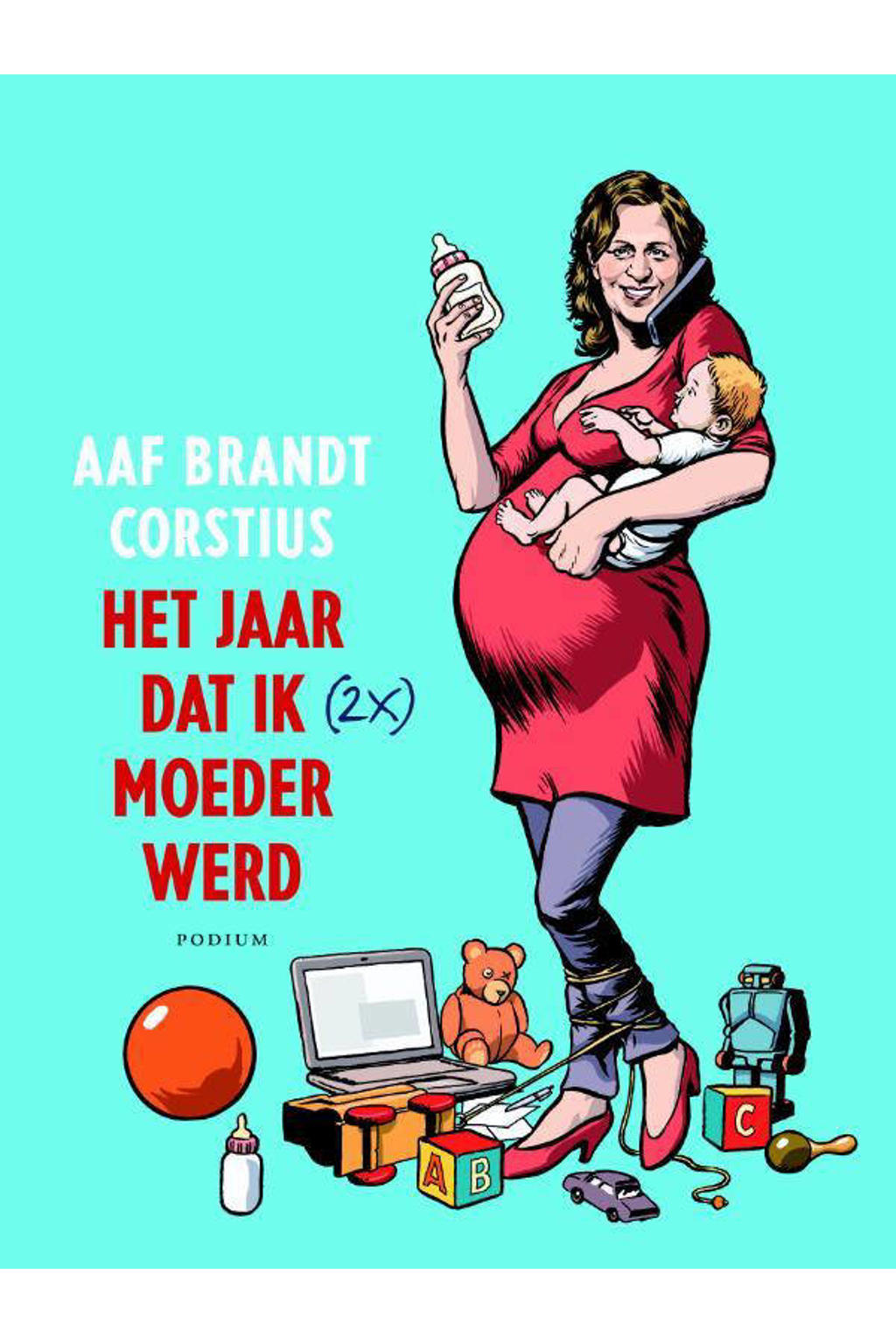 Het jaar dat ik (2x) moeder werd - Aaf Brandt Corstius | wehkamp