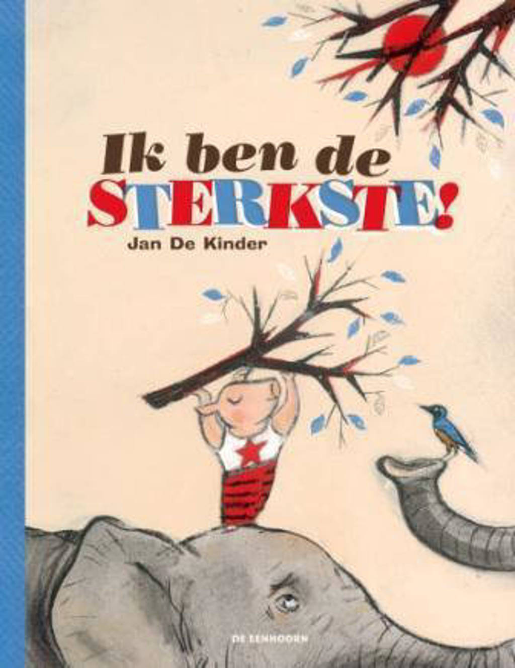 Jan De Kinder Ik ben de sterkste! | wehkamp