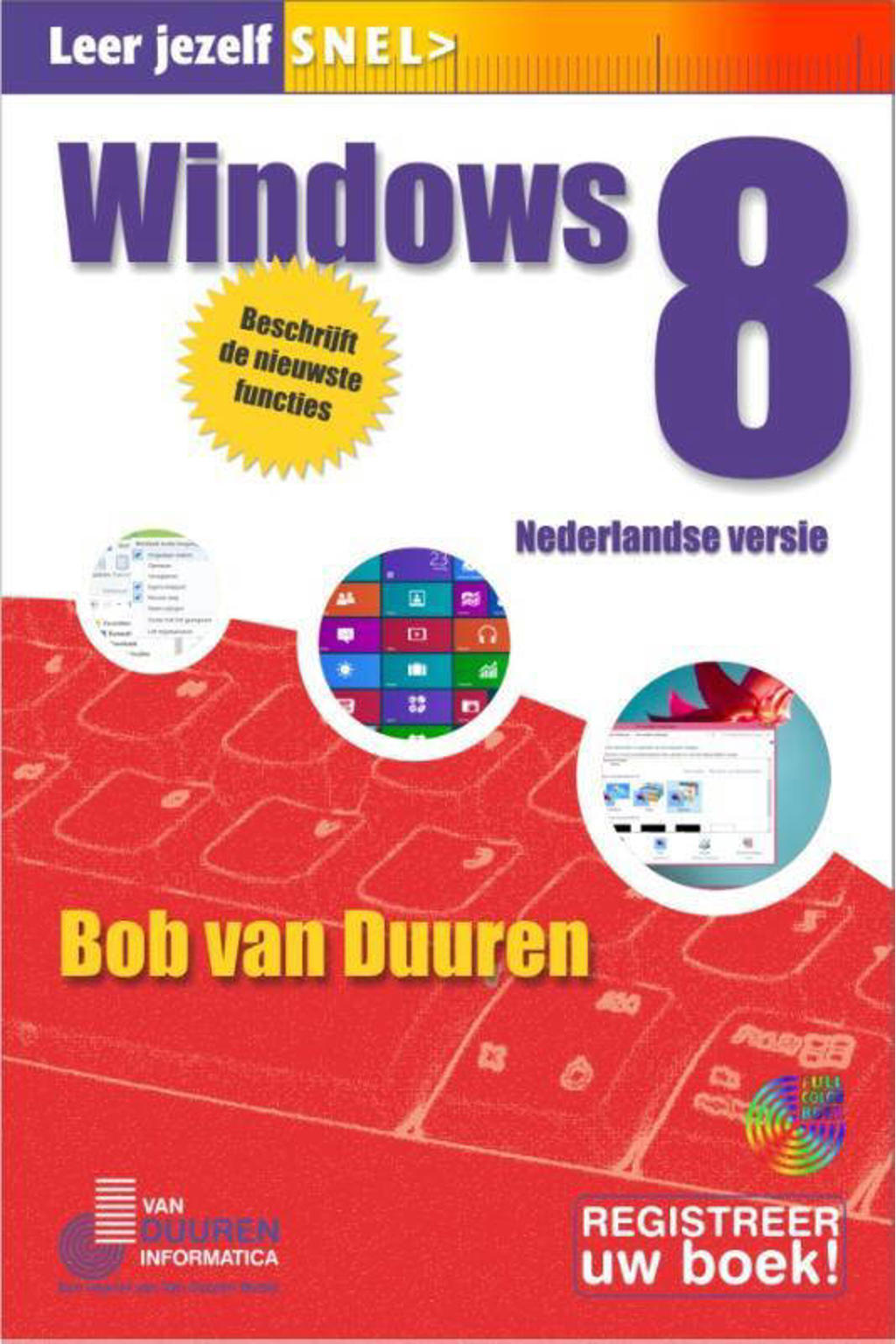 Bob van Duuren Leer jezelf SNEL...: Leer jezelf snel... Windows 8 | wehkamp