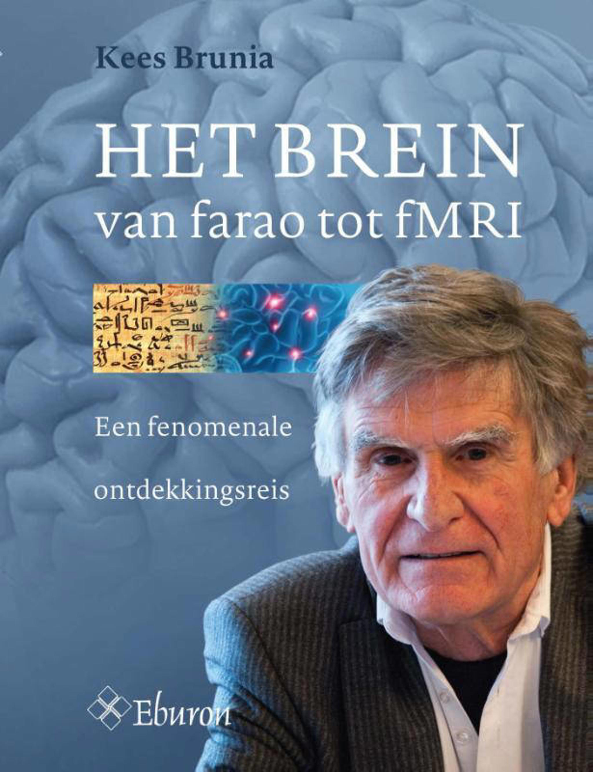 Kees Brunia Het brein van farao tot fMRI | wehkamp
