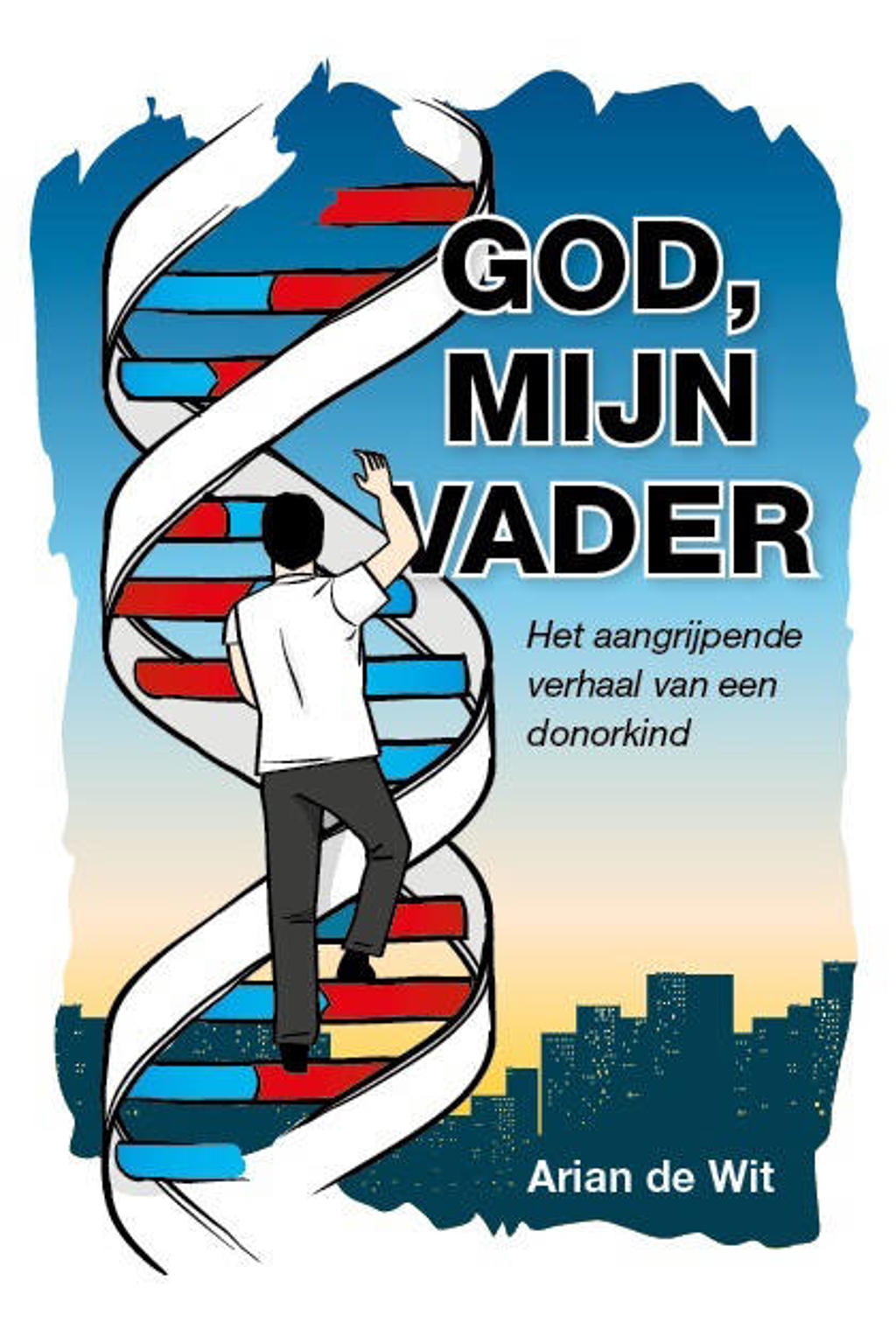 Arian de Wit God, mijn Vader kopen? | Morgen in huis | wehkamp