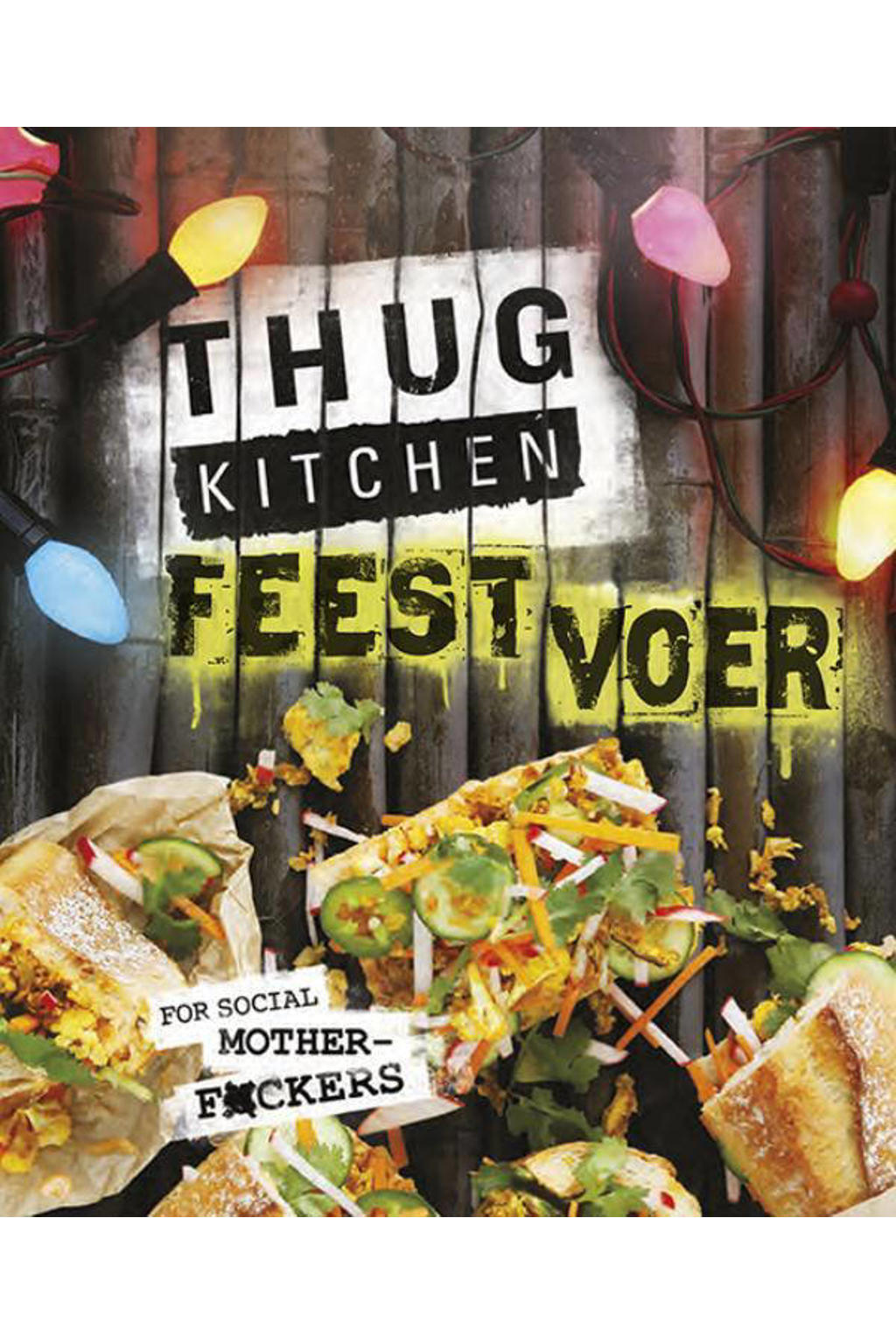 Thug Kitchen Thug kitchen feestvoer | wehkamp