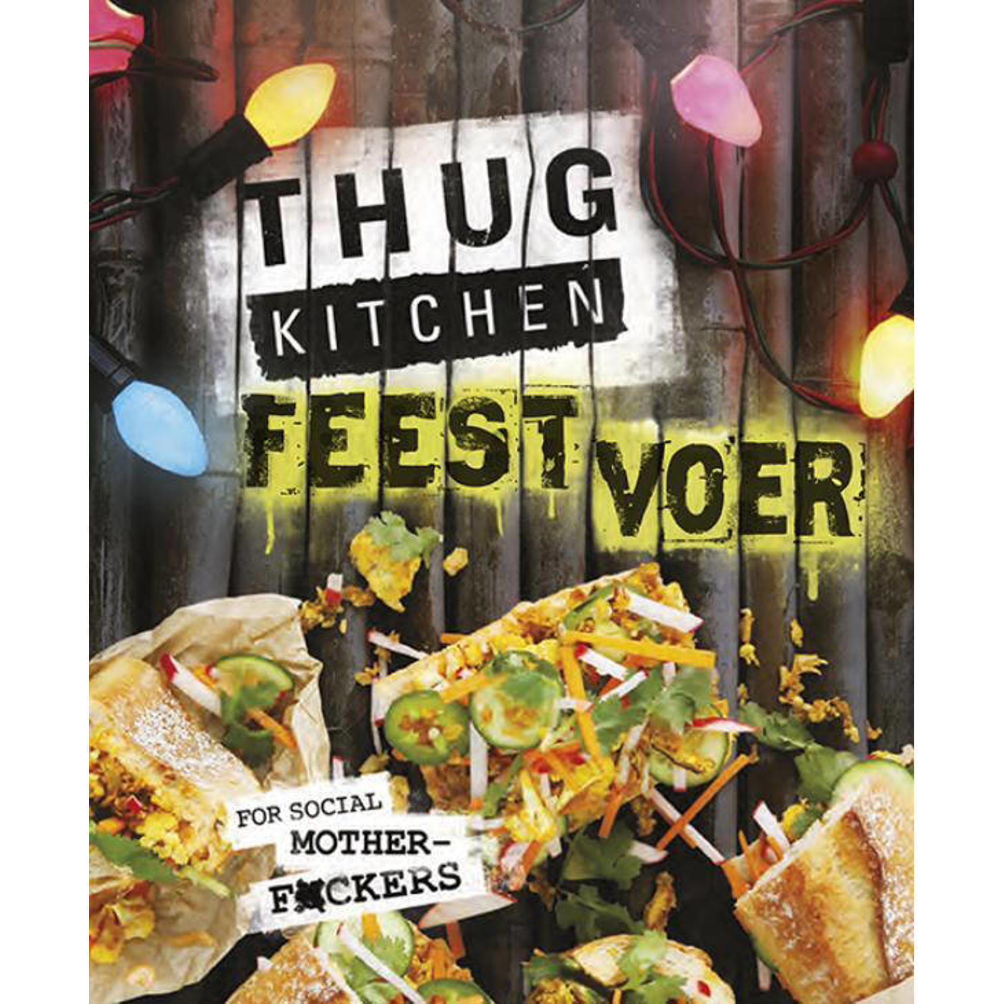 Thug Kitchen Thug kitchen feestvoer | wehkamp