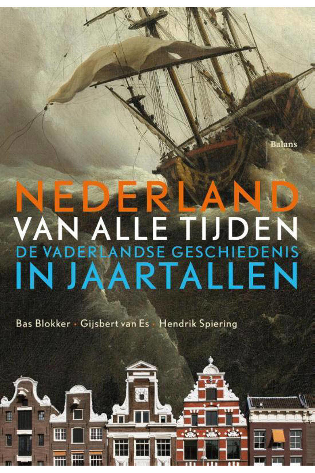 Bas Blokker, Hendrik Spiering en Gijsbert van Es Nederland van alle ...