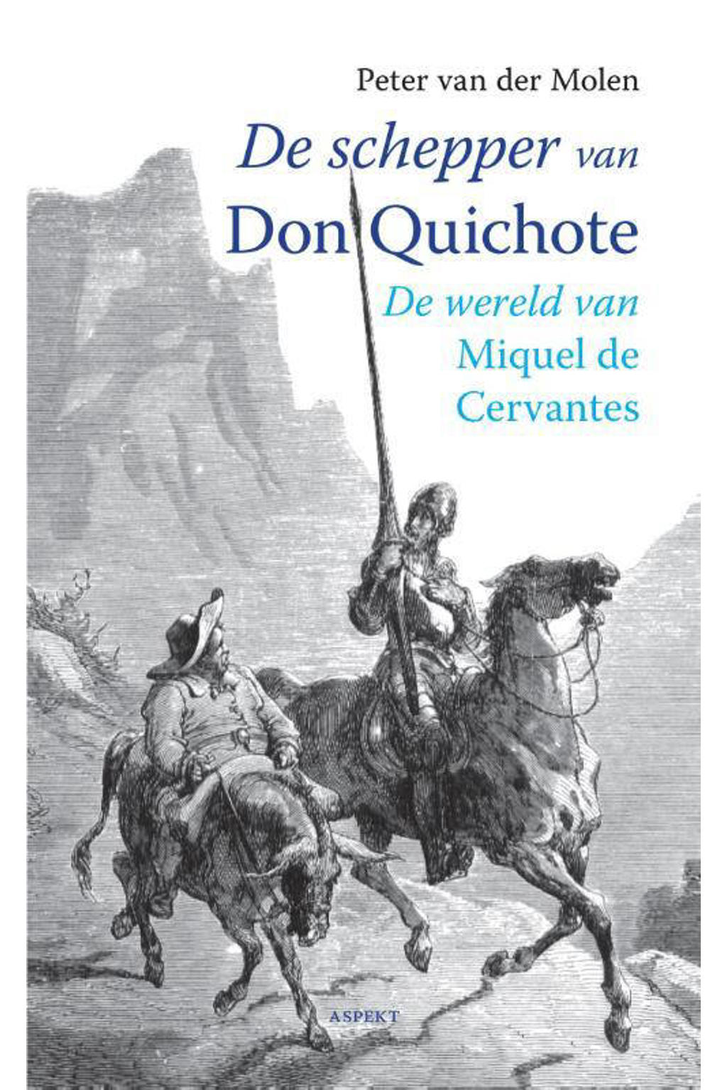 Peter van der Molen De schepper van Don Quichote | wehkamp