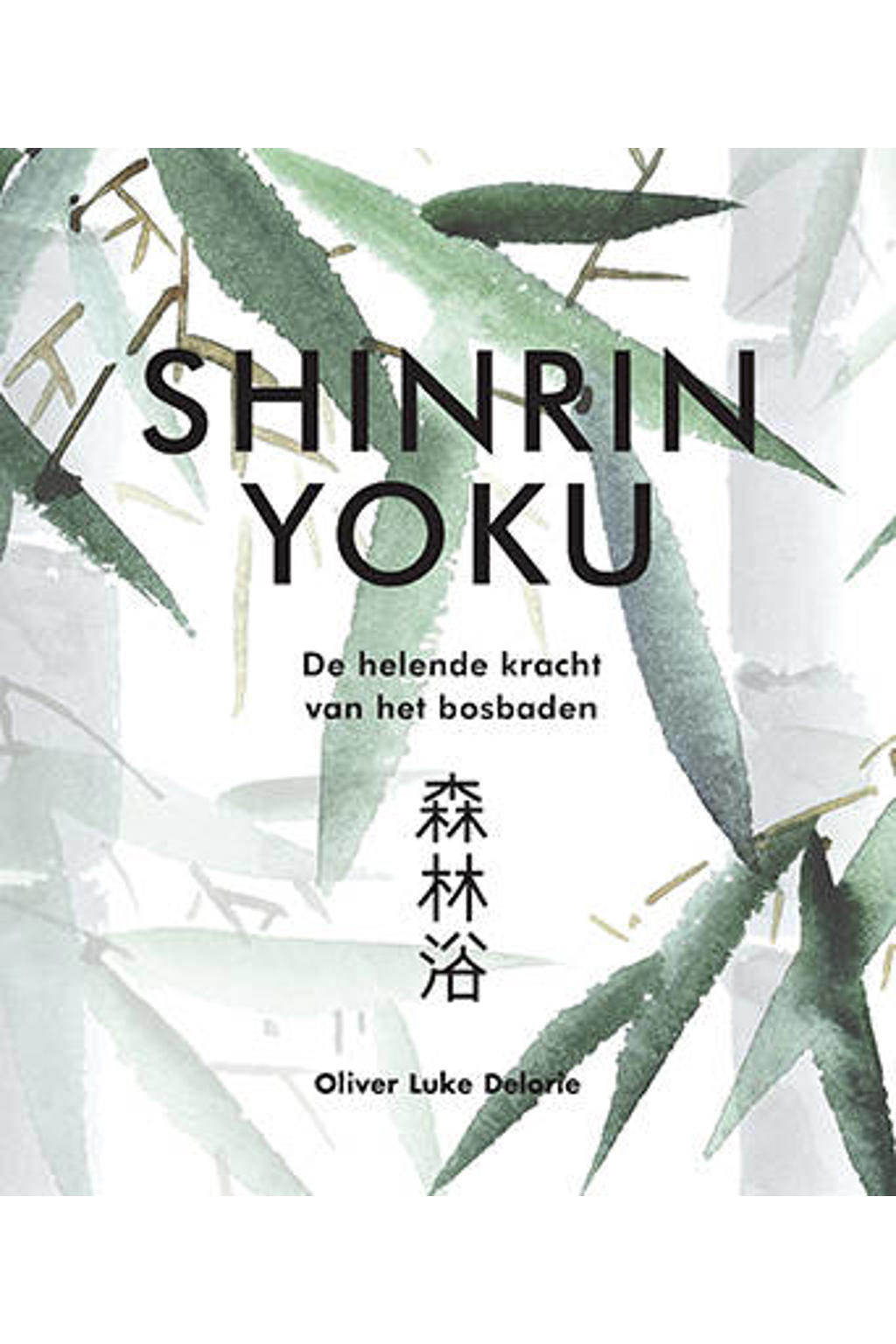 Oliver Luke Delorie Shinrin-Yoku | wehkamp