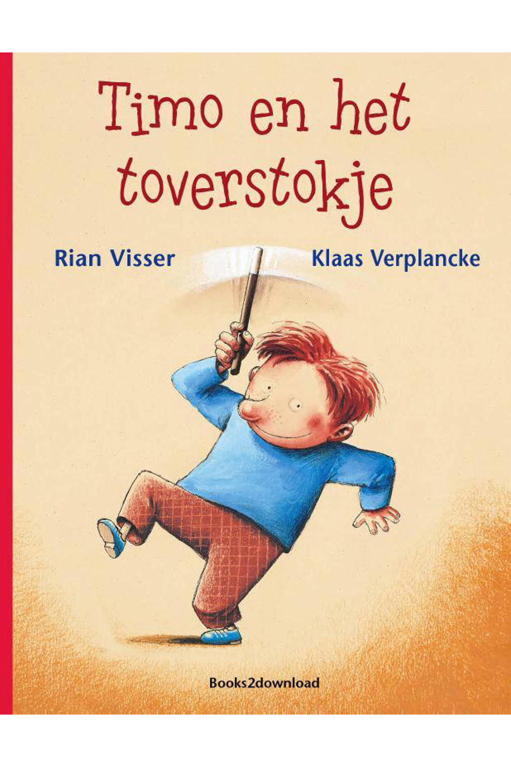 Rian Visser Timo en het toverstokje | wehkamp