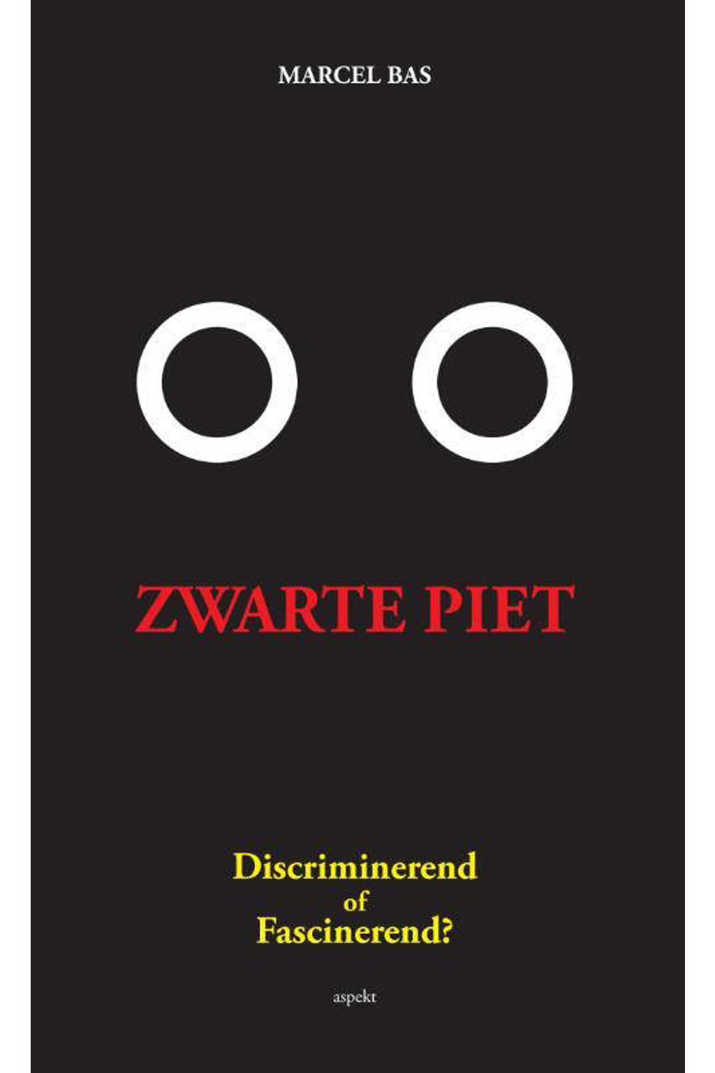 Marcel Bas Zwarte Piet: discriminerend of fascinerend? | wehkamp
