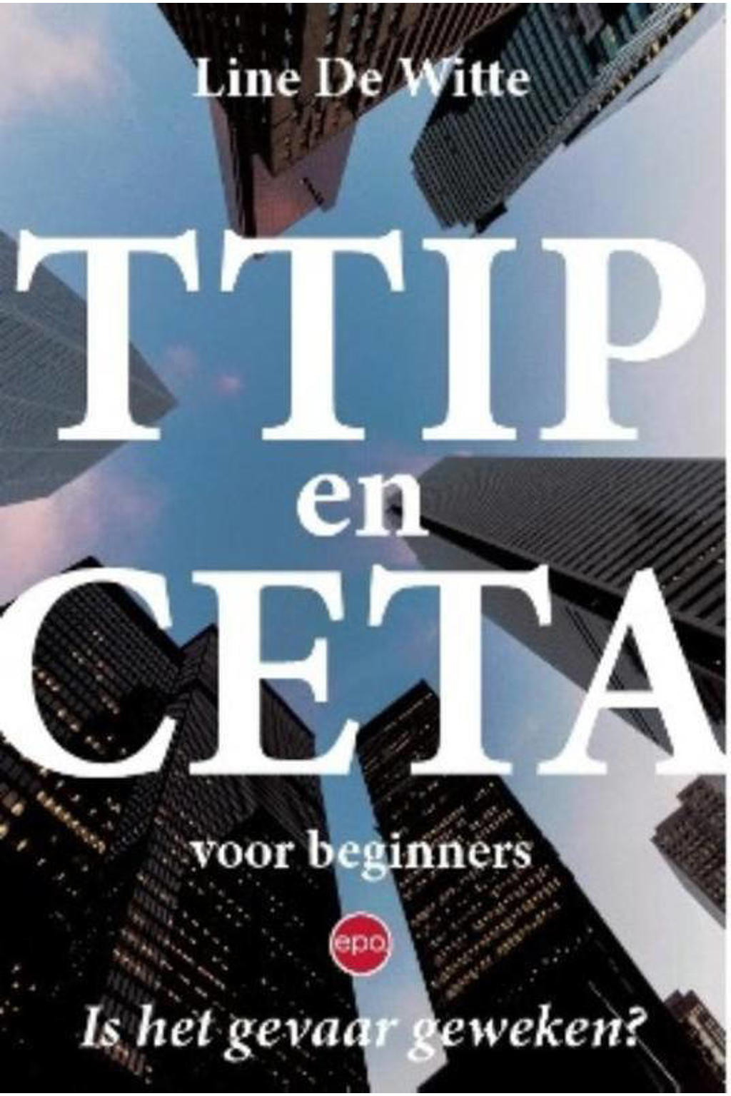 Line De Witte TTIP en CETA voor beginners | wehkamp