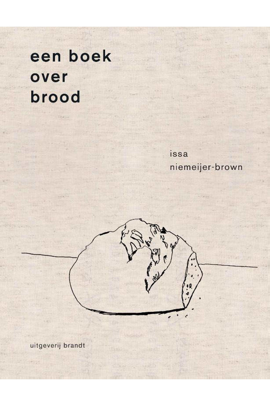 Issa Niemeijer Een boek over brood | wehkamp