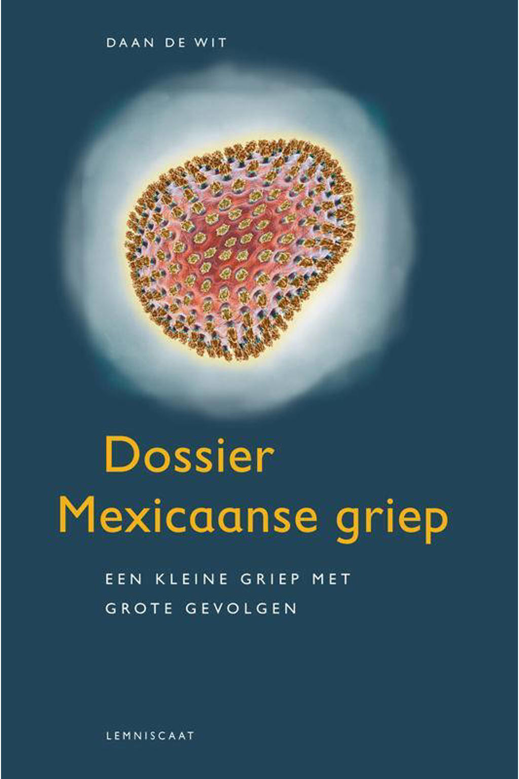 Daan de Wit Dossier Mexicaanse griep | wehkamp
