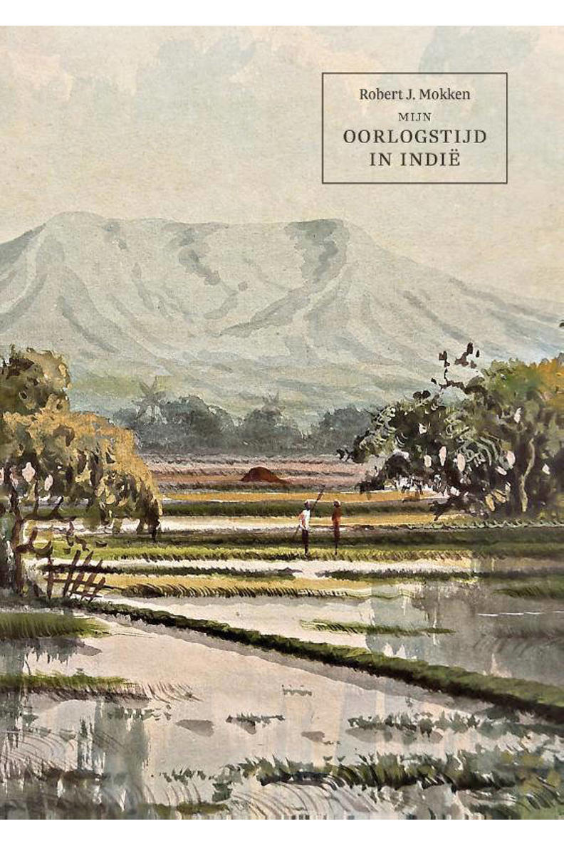 Robert Mokken Mijn oorlogstijd in Indië | wehkamp