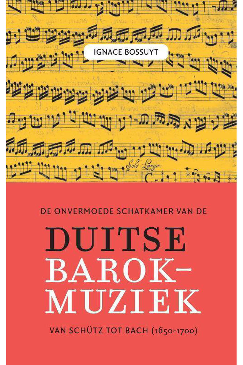Ignace Bossuyt De onvermoede schatkamer van de Duitse barokmuziek ...