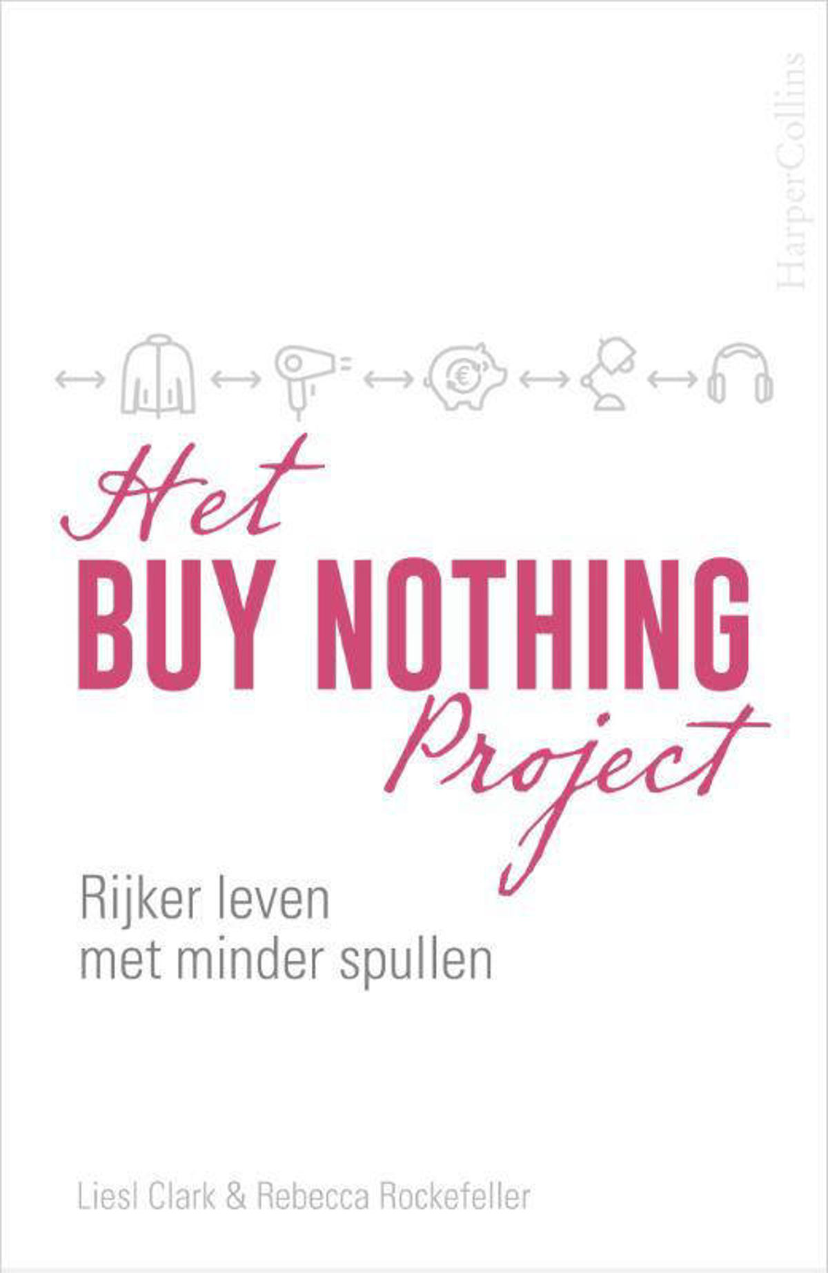 Rebecca Rockefeller en Liesl Clark Het Buy Nothing Project | wehkamp