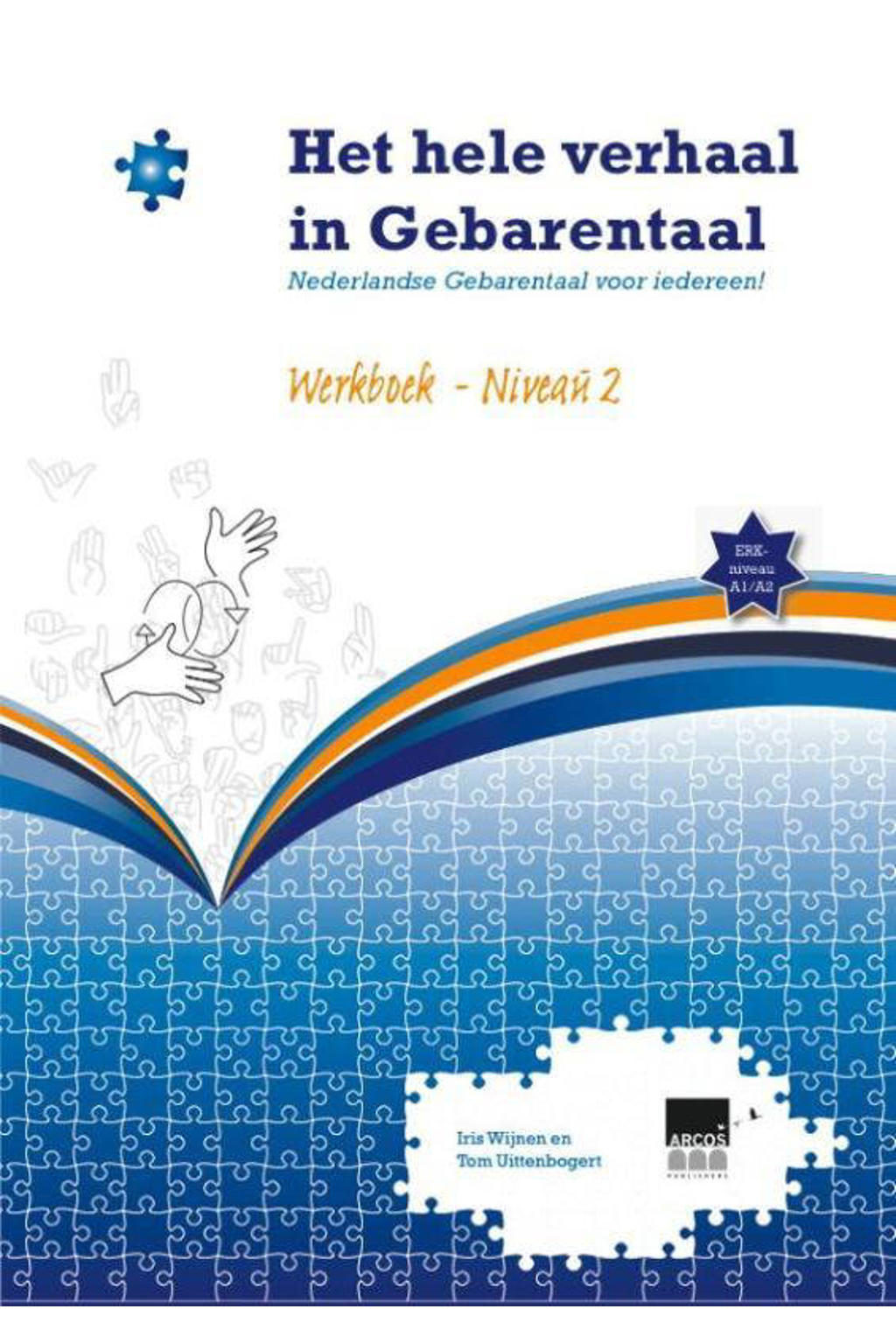 Iris Wijnen en Tom Uittenbogert Het hele verhaal in Gebarentaal ...