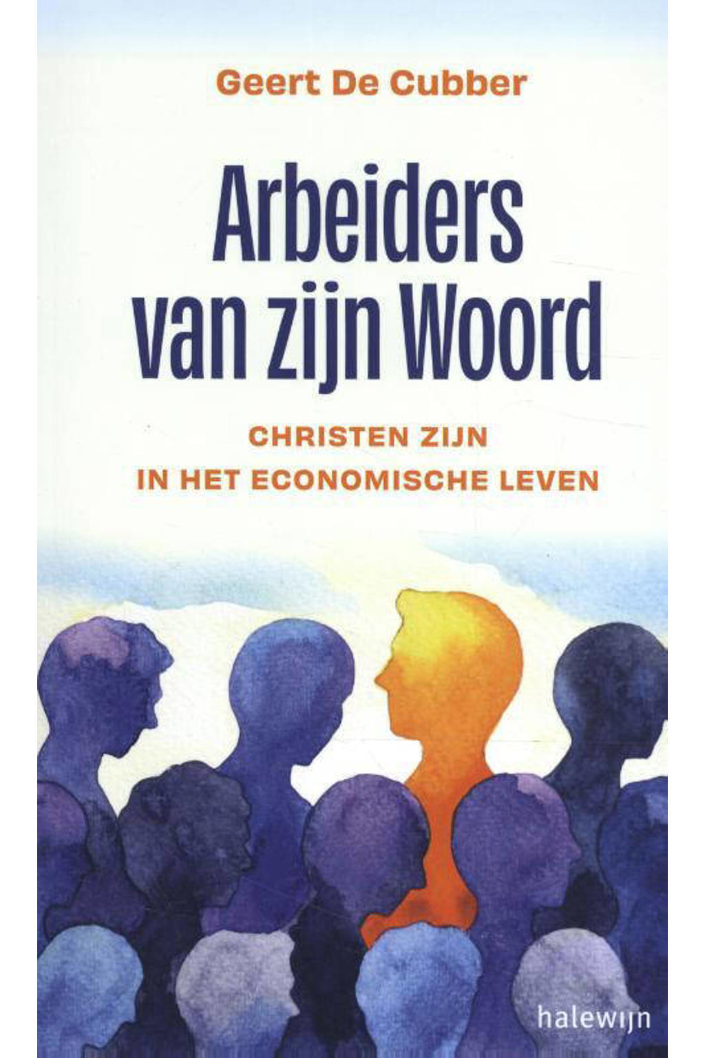 Geert De Cubber Arbeiders van zijn Woord | wehkamp