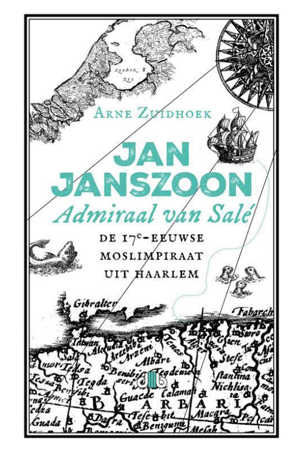 Arne Zuidhoek Jan Janszoon, admiraal van Salé | wehkamp