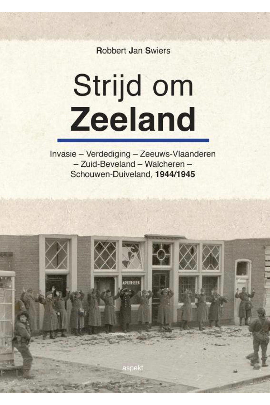 Robbert Jan Swiers Strijd om Zeeland | wehkamp