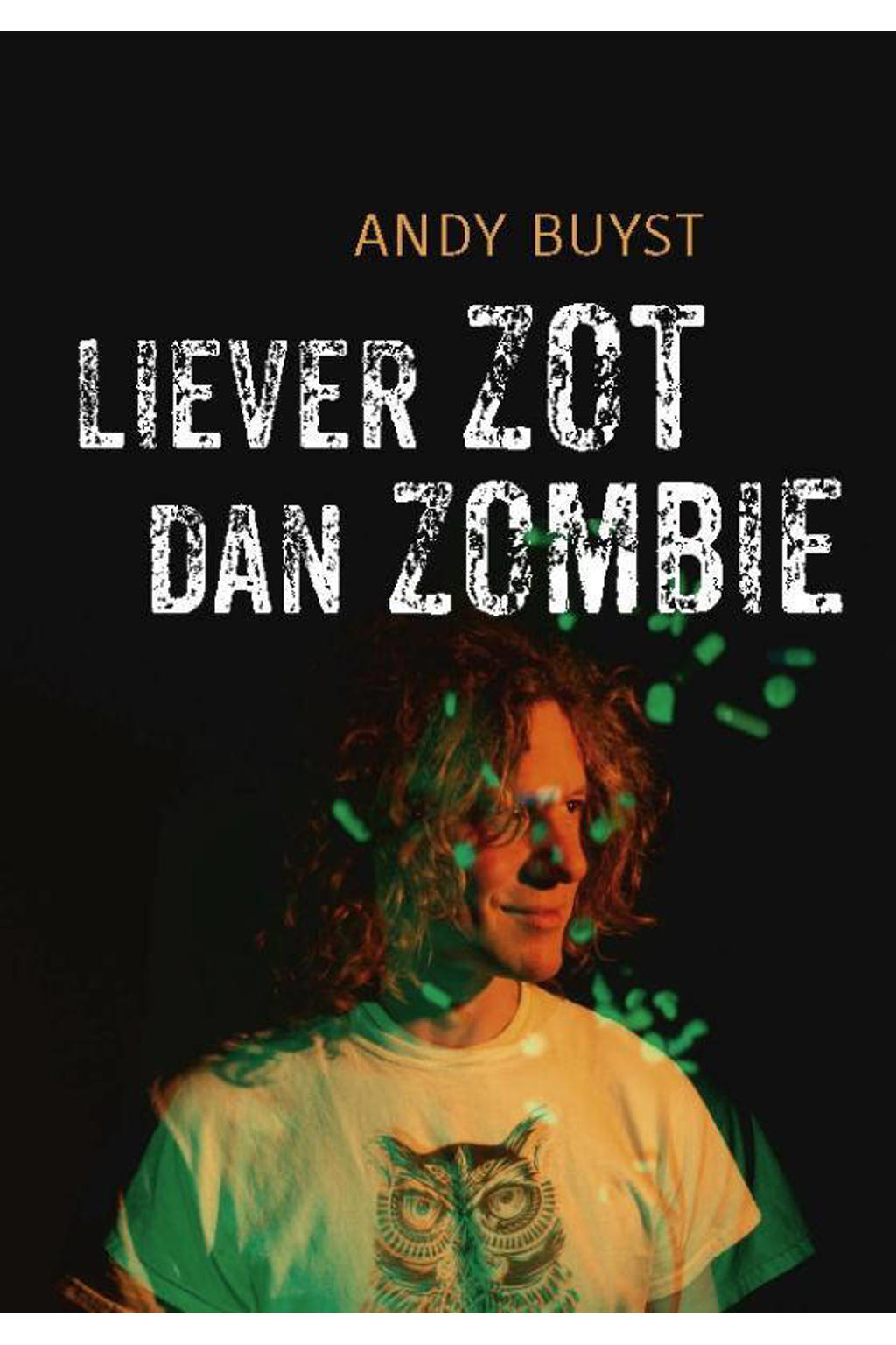 Andy Buyst Liever zot dan zombie | wehkamp