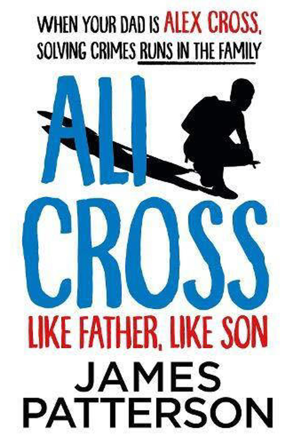 Patterson, James Ali Cross: Like Father, Like Son | wehkamp