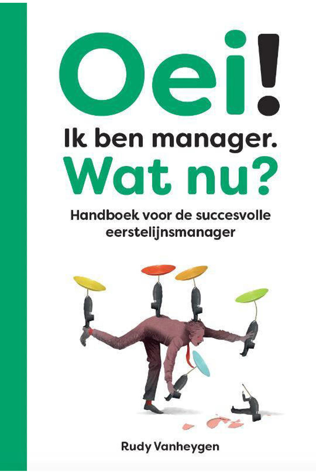 Rudy Vanheygen Oei! Ik ben manager. Wat nu? | wehkamp